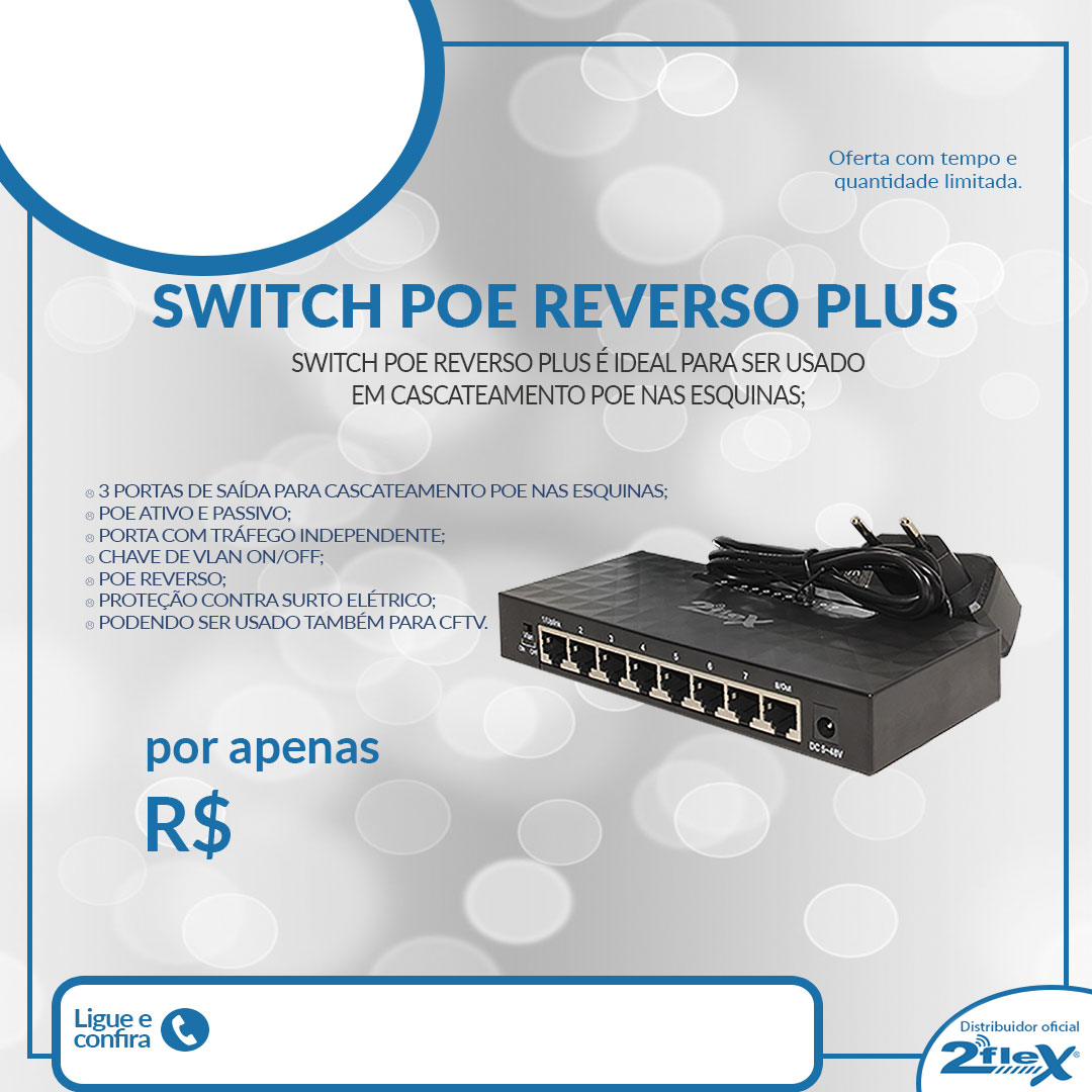 Switch PoE Reverso Plus – 2Flex Telecom