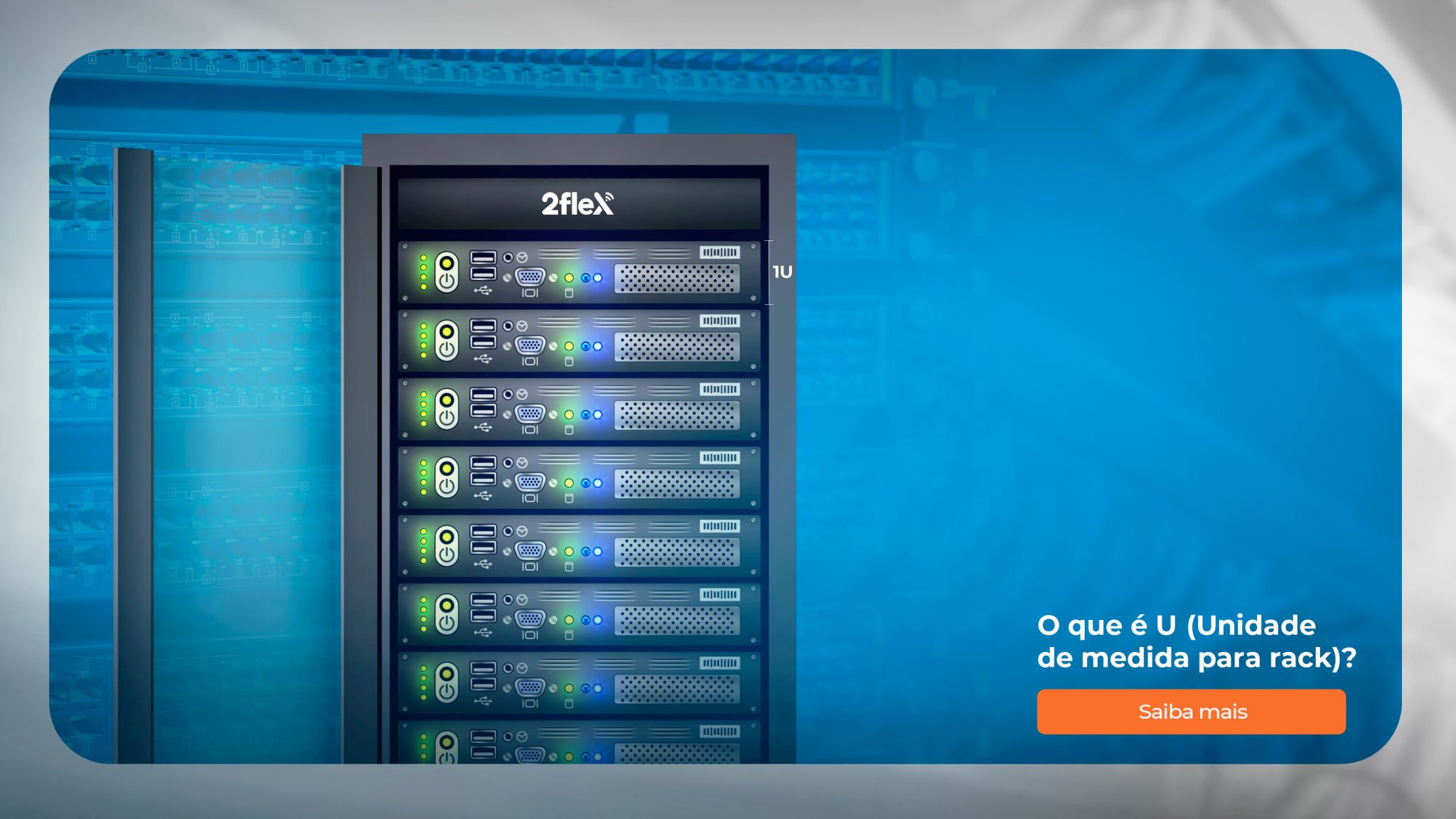 O que é U (Unidade de medida para rack)? - 2 Flex Telecom