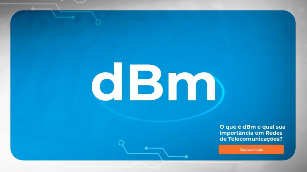 O Que é dBm e Qual Sua Importância em Redes de Telecomunicações? - 2 ...